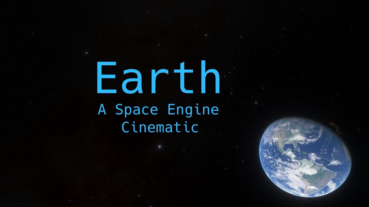 Earth - A Space Engine Cinematic - YouTube
