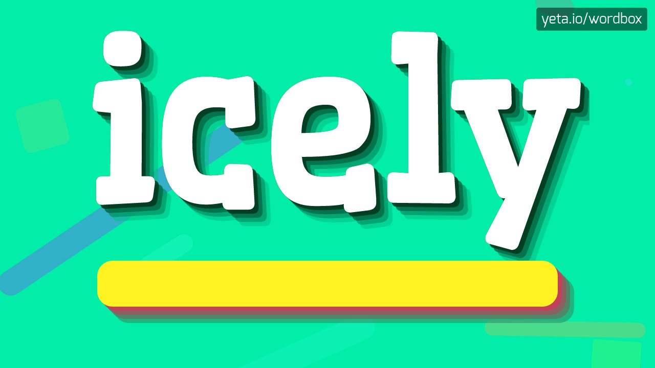 HOW TO PRONOUNCE ICELY? - YouTube