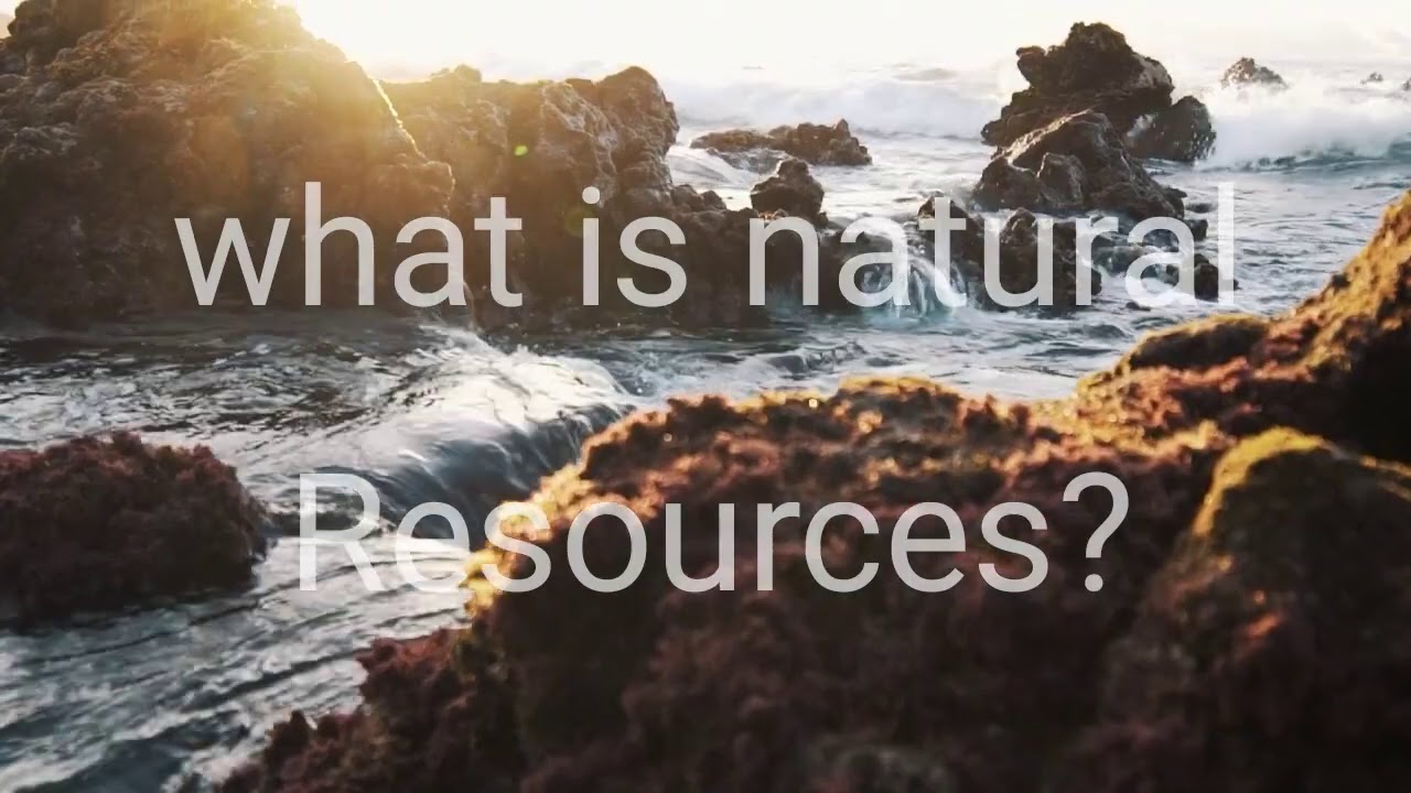 WHAT Is Natural Resources YouTube what-is-natural-resources-youtube