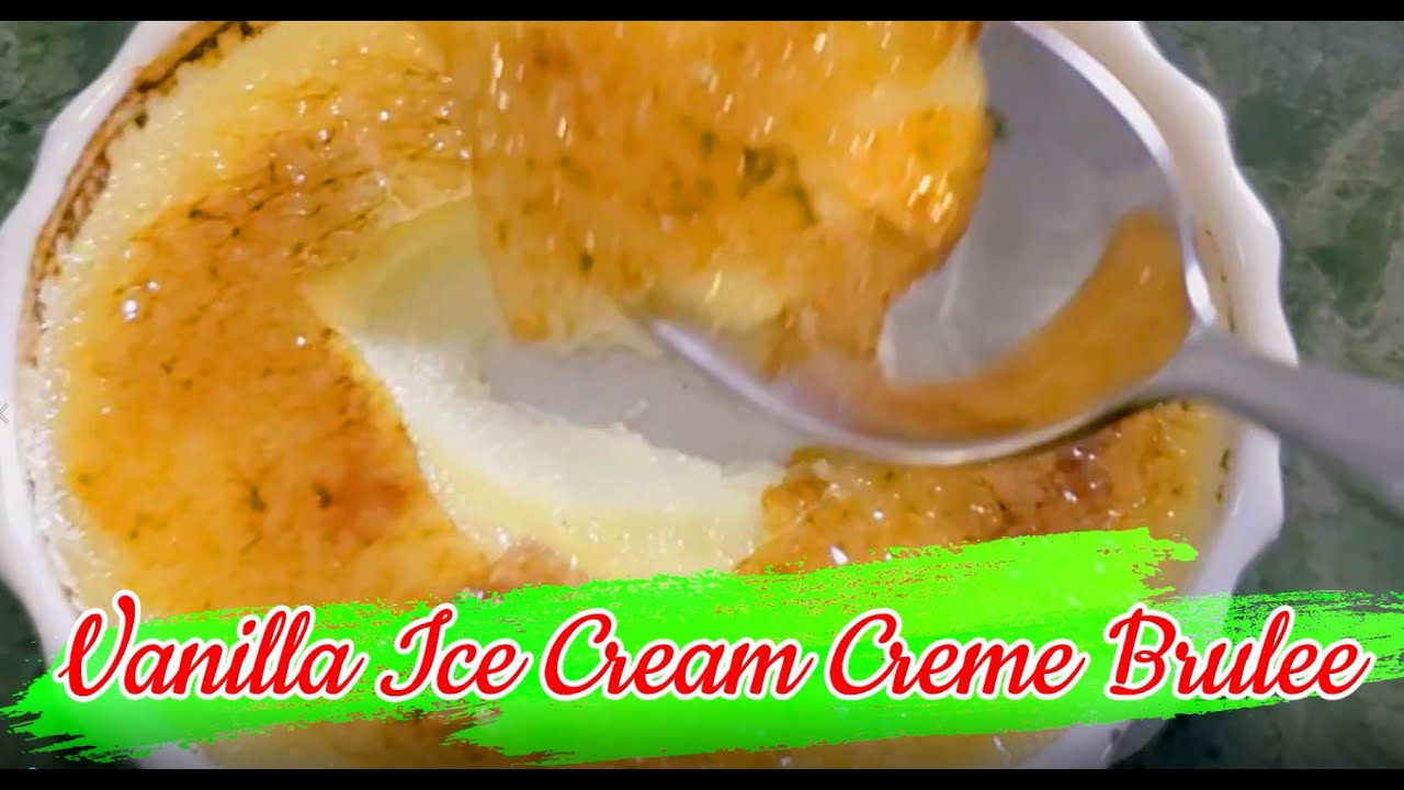 3 Ingredient Vanilla Ice Cream Creme Brulee - YouTube