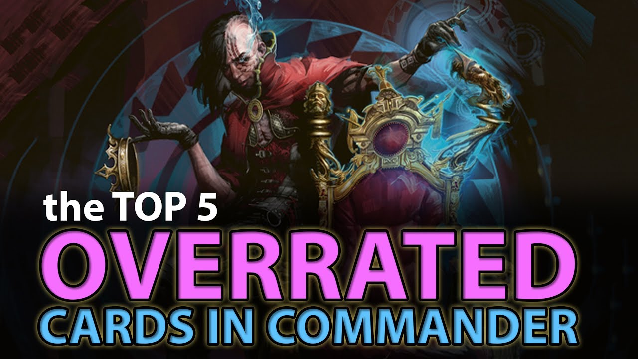 The Top 5 OVERRATED Cards in Commander | The Command Zone 161 | Magic ...