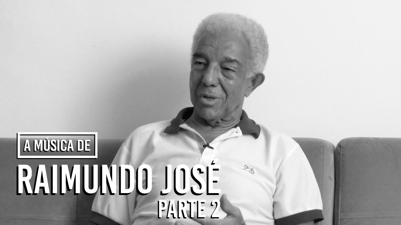 A Música de Raimundo José (Parte 02 de 03) - YouTube