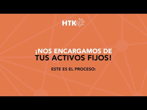 Toma el control de tus activos fijos. Conoce el proceso de HTK.