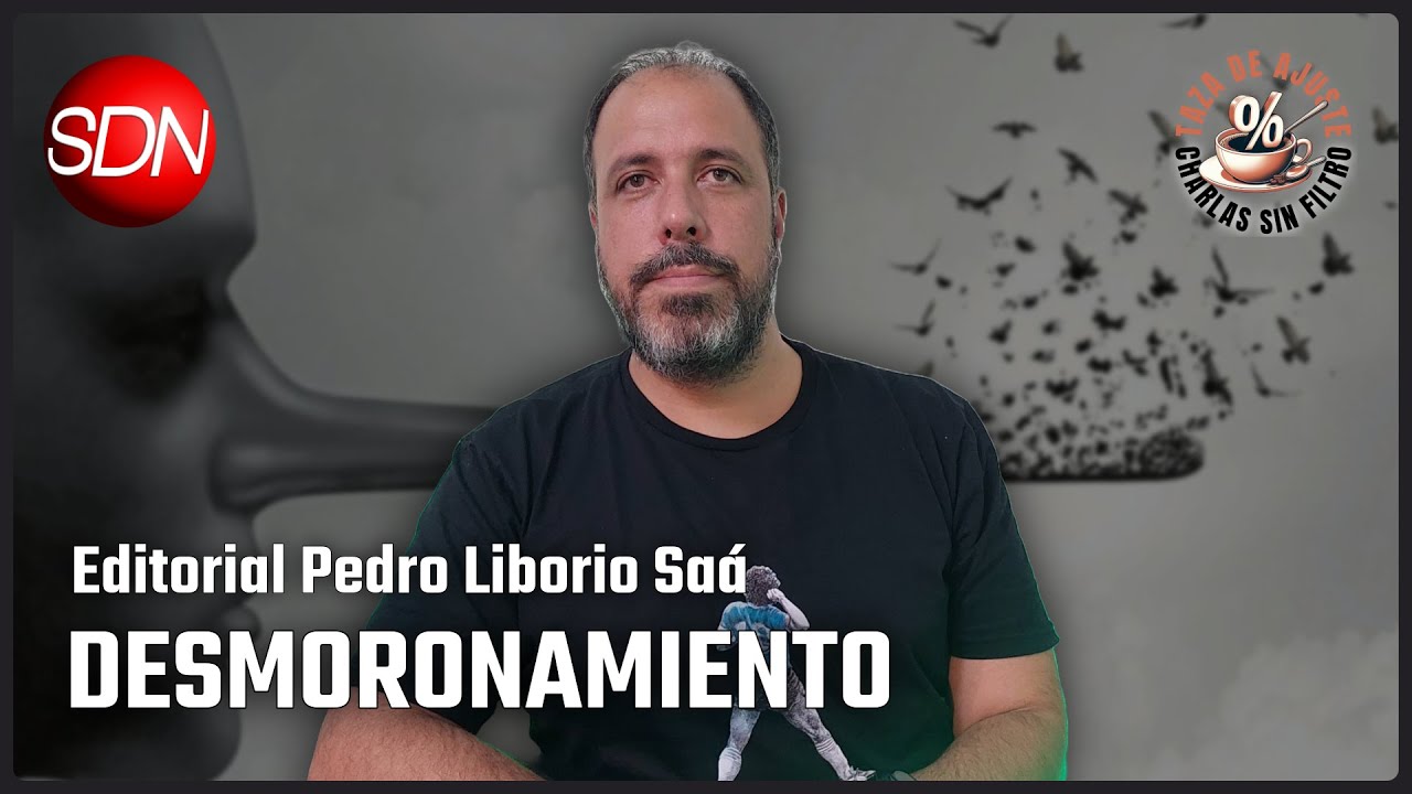 Desmoronamiento | Editorial de Pedro Liborio Saá para #TazadeAjuste 🎙 ...
