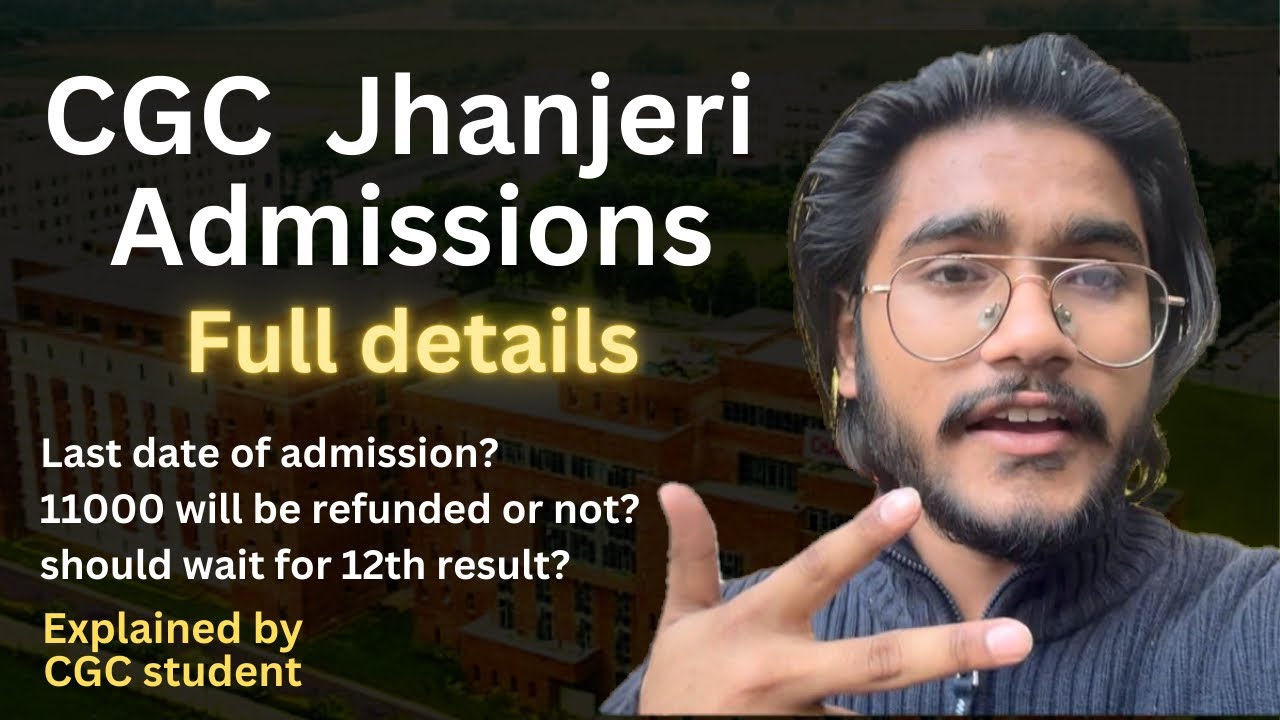 cgc Jhanjeri admission process | cgc jhanjeri reviews | cgc jhanjeri ...