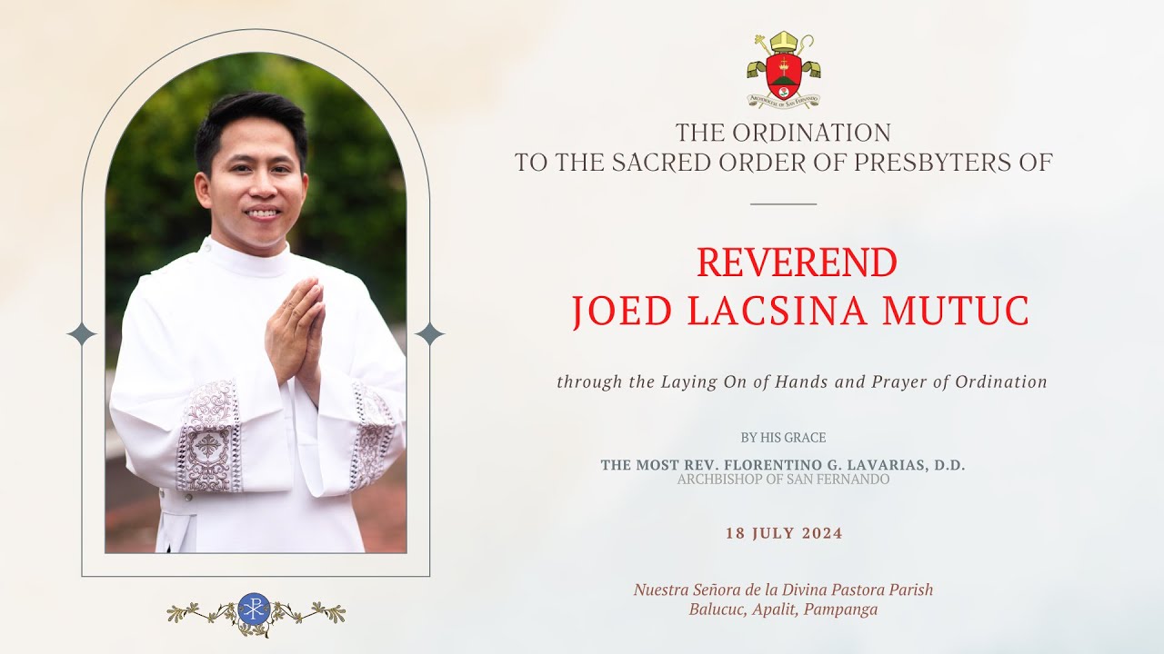 18 July 2024 - The Ordination of Rev. Joed L. Mutuc to the Sacred Order ...