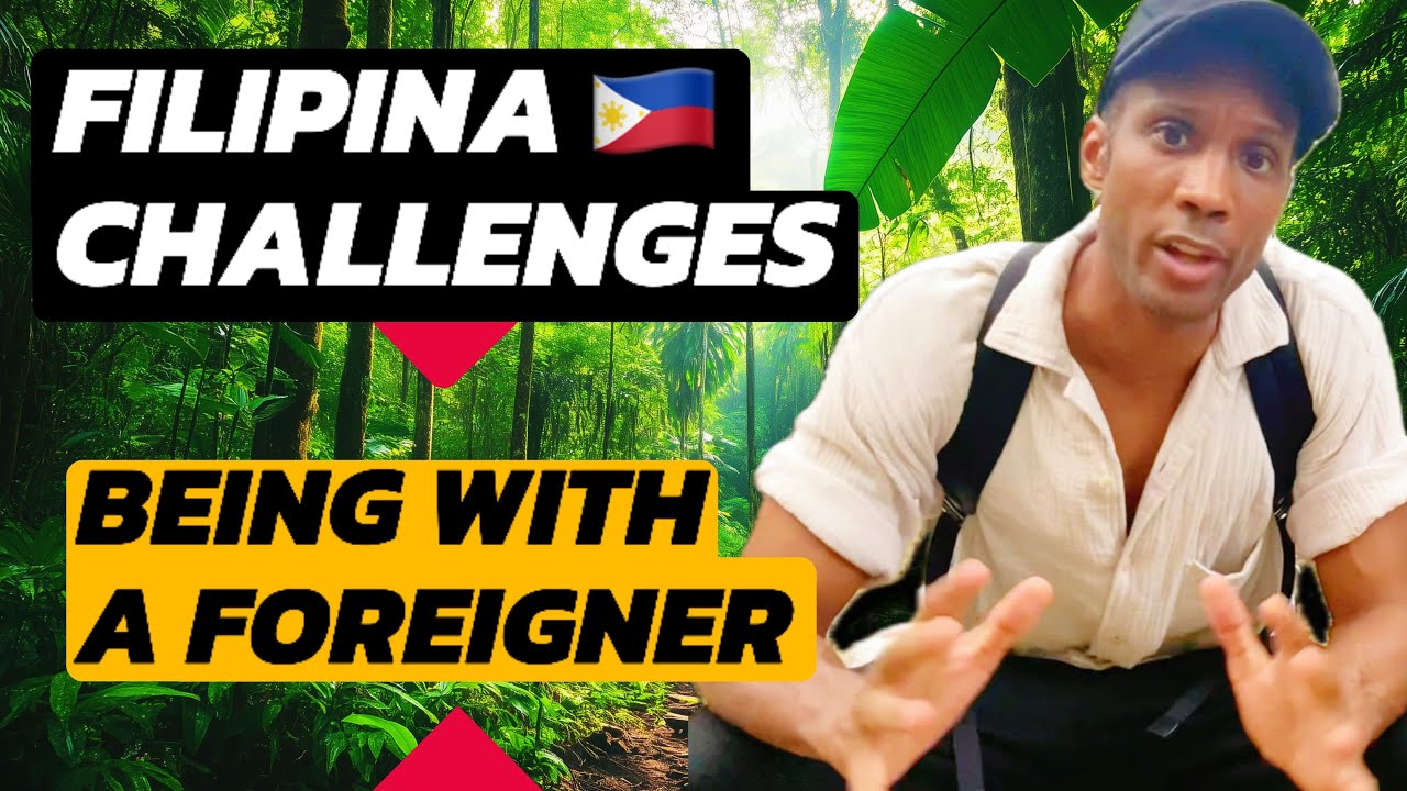 FILIPINA BIGGEST CHALLENGES BEING IN RELATIONSHIP WITH A FOREIGNER ...