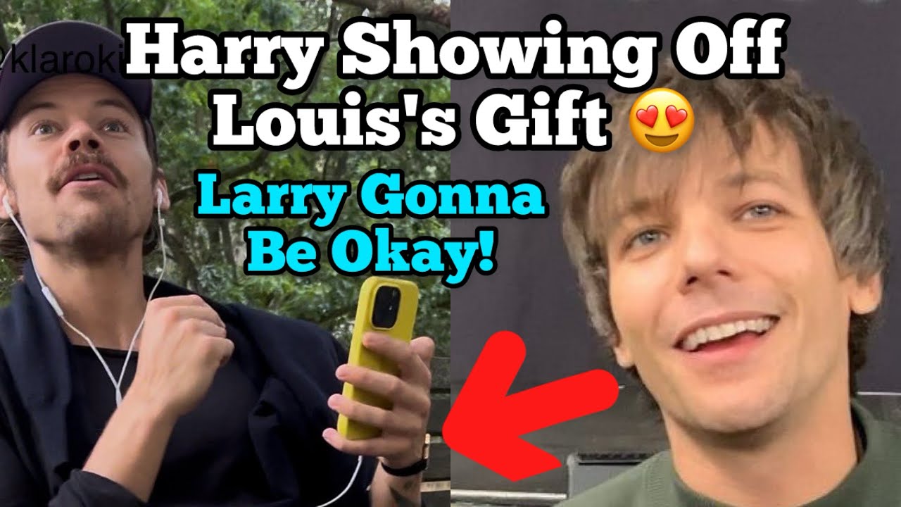 Harry Showing Off Hubby Louis's Gift 😍 Larry Gonna Be Okay 💙💚 - YouTube