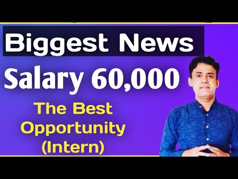 Biggest News || Salary 60,000 || Get Ready for this opportunity ...