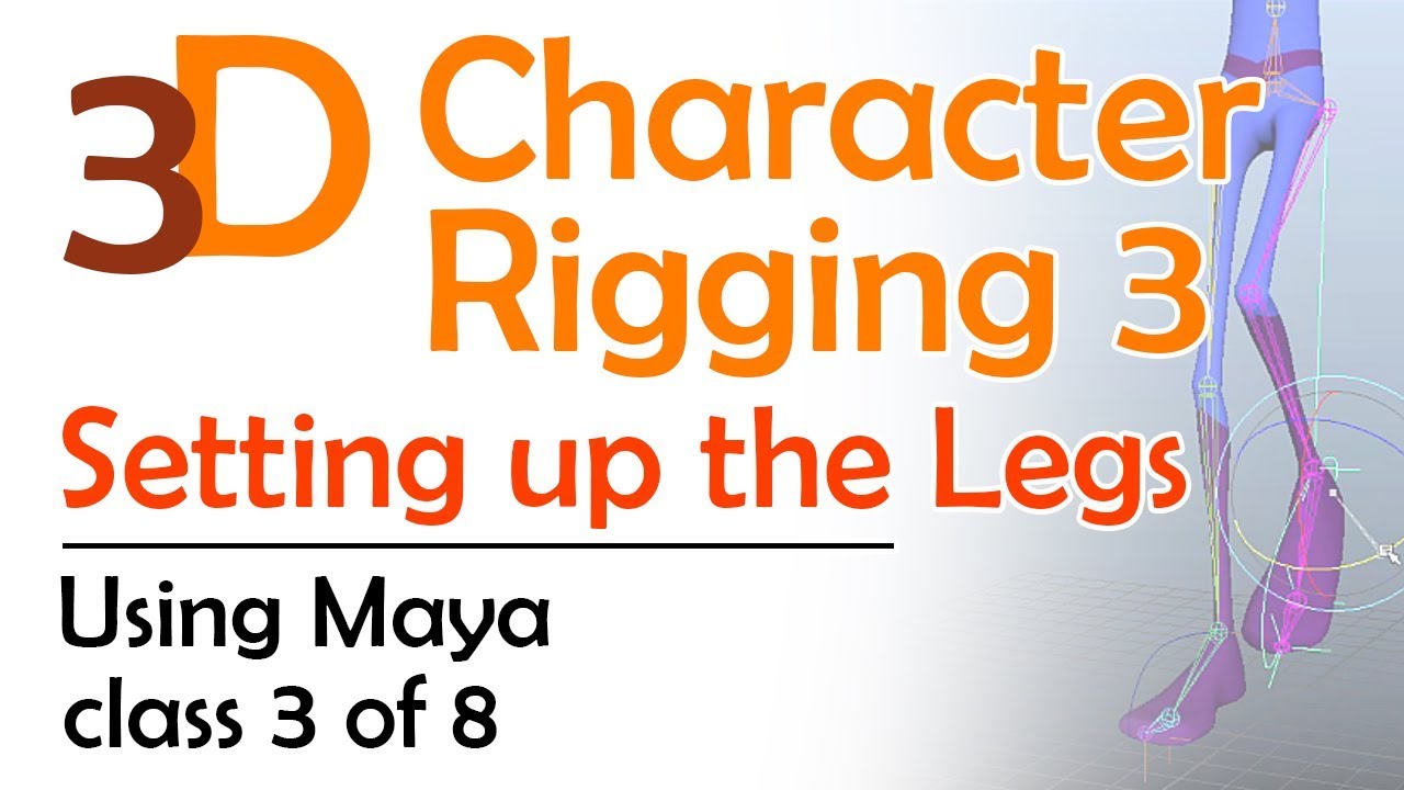 3D Maya Character Rigging 3: Setting Up The Legs - YouTube