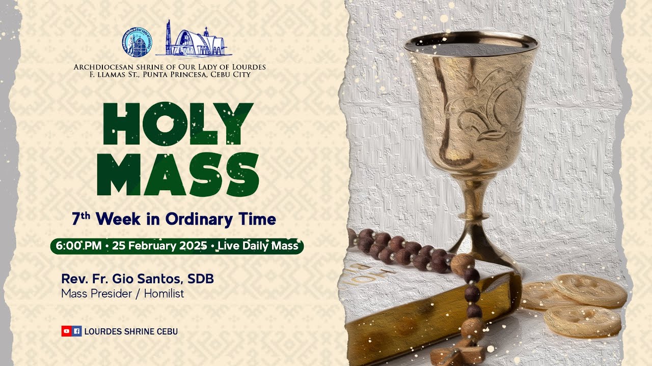 6:00 PM | 7TH WEEK IN ORDINARY TIME | 25 FEBRUARY 2025 | REV. FR. GIO ...