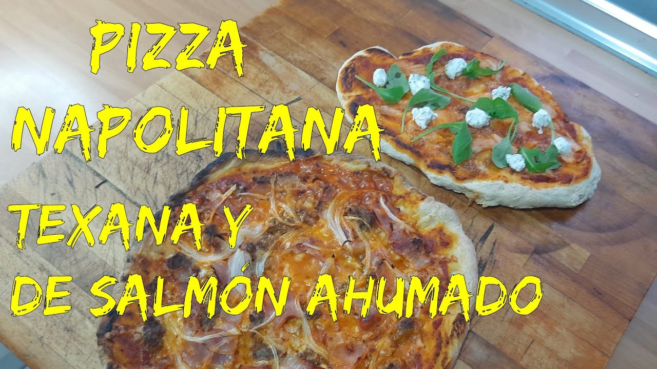 La autentica pizza Napolitana // Texana y de salmón ahumado - YouTube