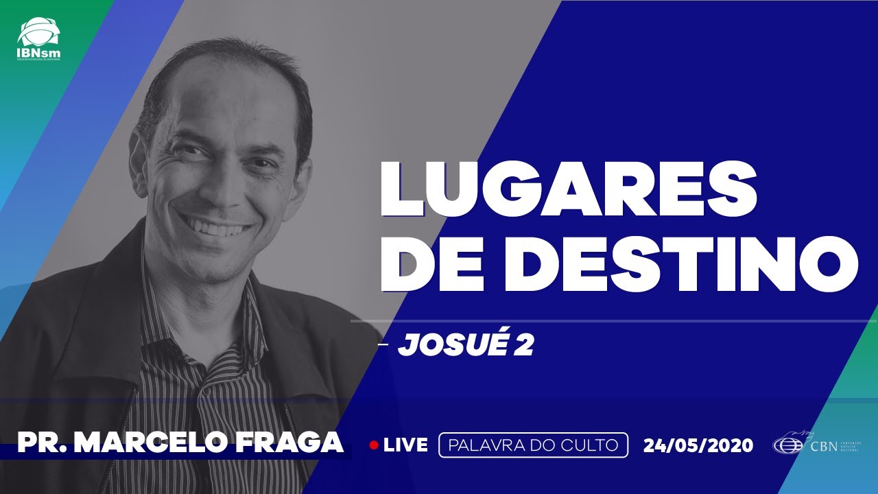 Lugares de Destino (Josué 2) | Pr. Marcelo Fraga - YouTube