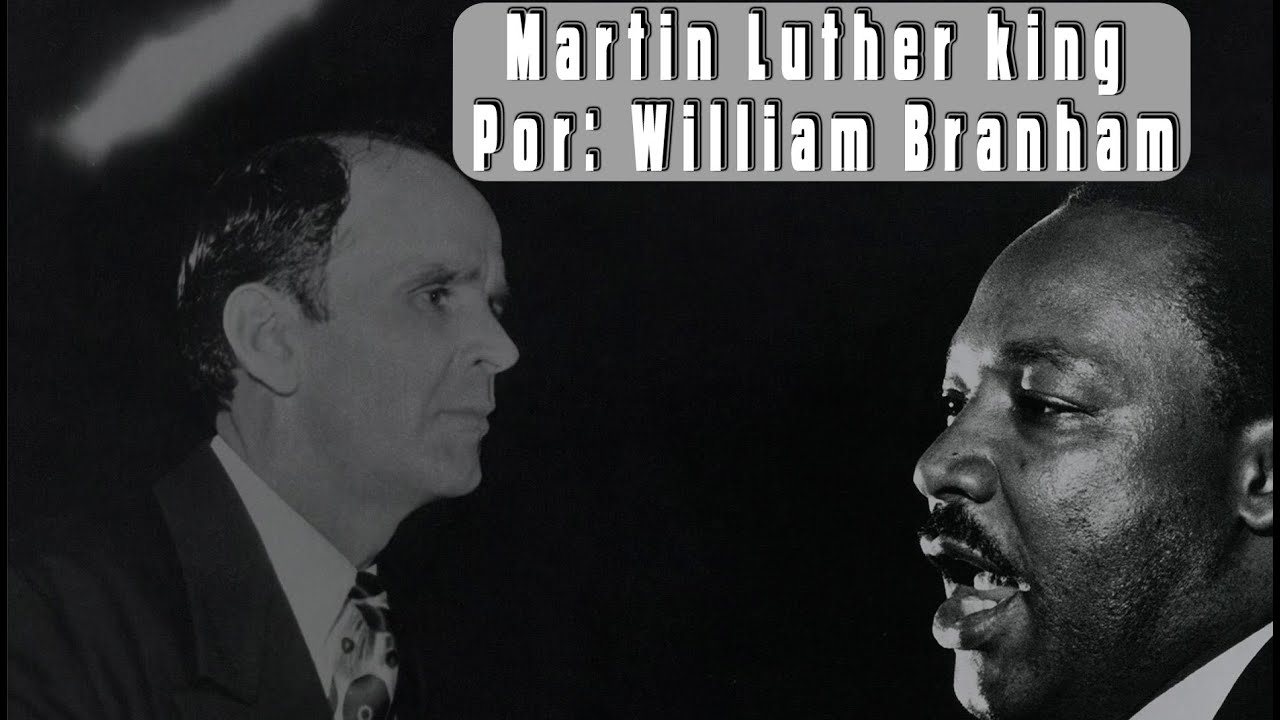 Martin Luther King Por William Branham - YouTube