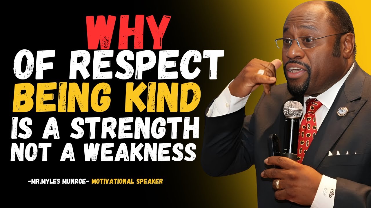MYLESMUNROE-WHY BEING KIND IS A STRENGTH NOT A WEAKNESS|BUST ...