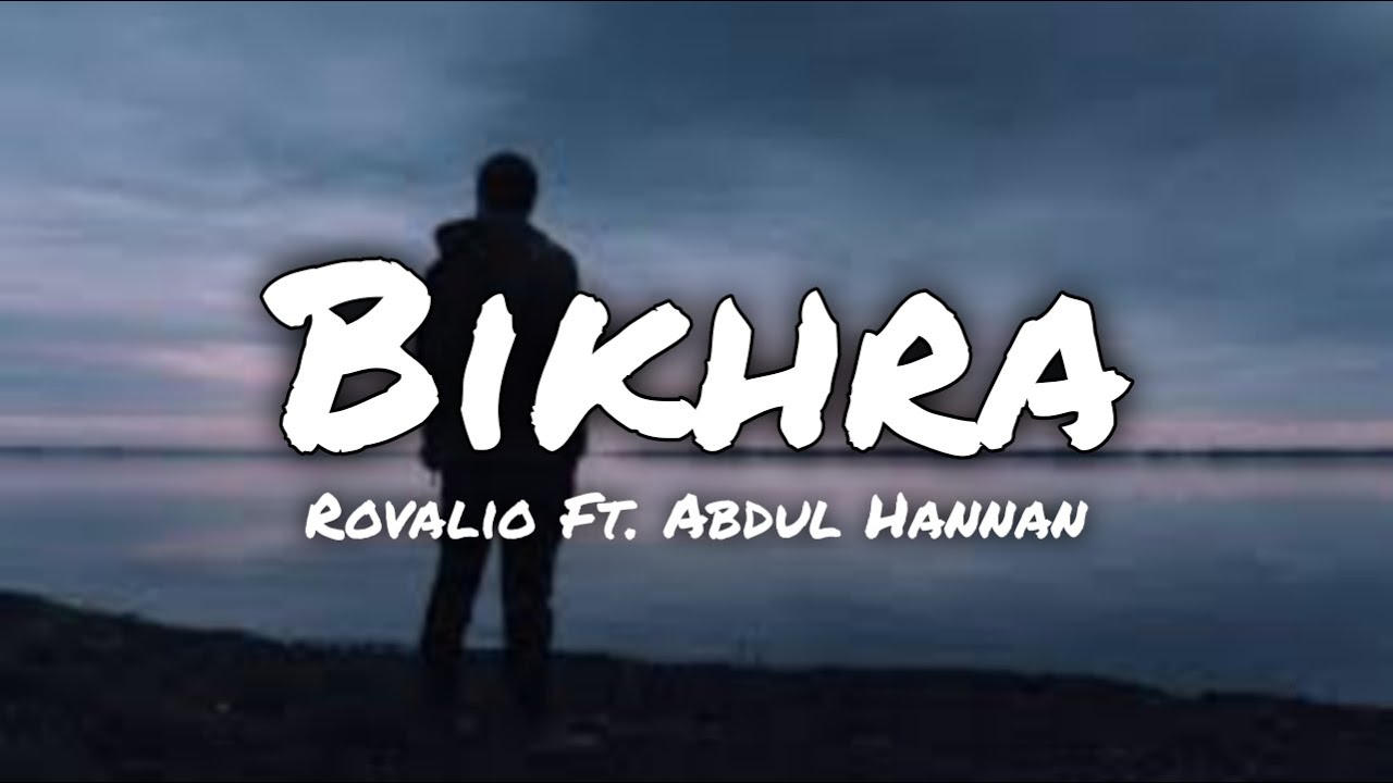 Bikhra - Rovalio Ft. Abdul Hannan (Slowed+Reverb) - YouTube
