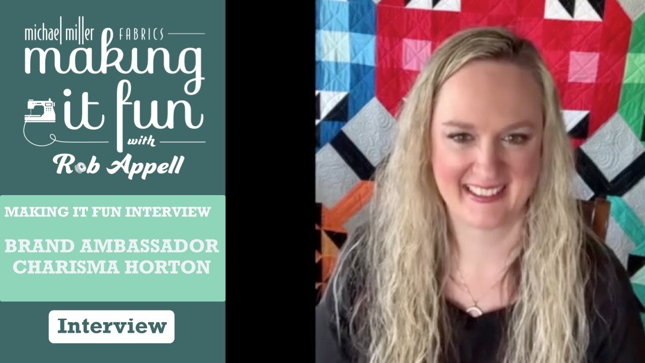 Interview with Charisma Horton - Michael Miller Fabrics' Making it Fun ...