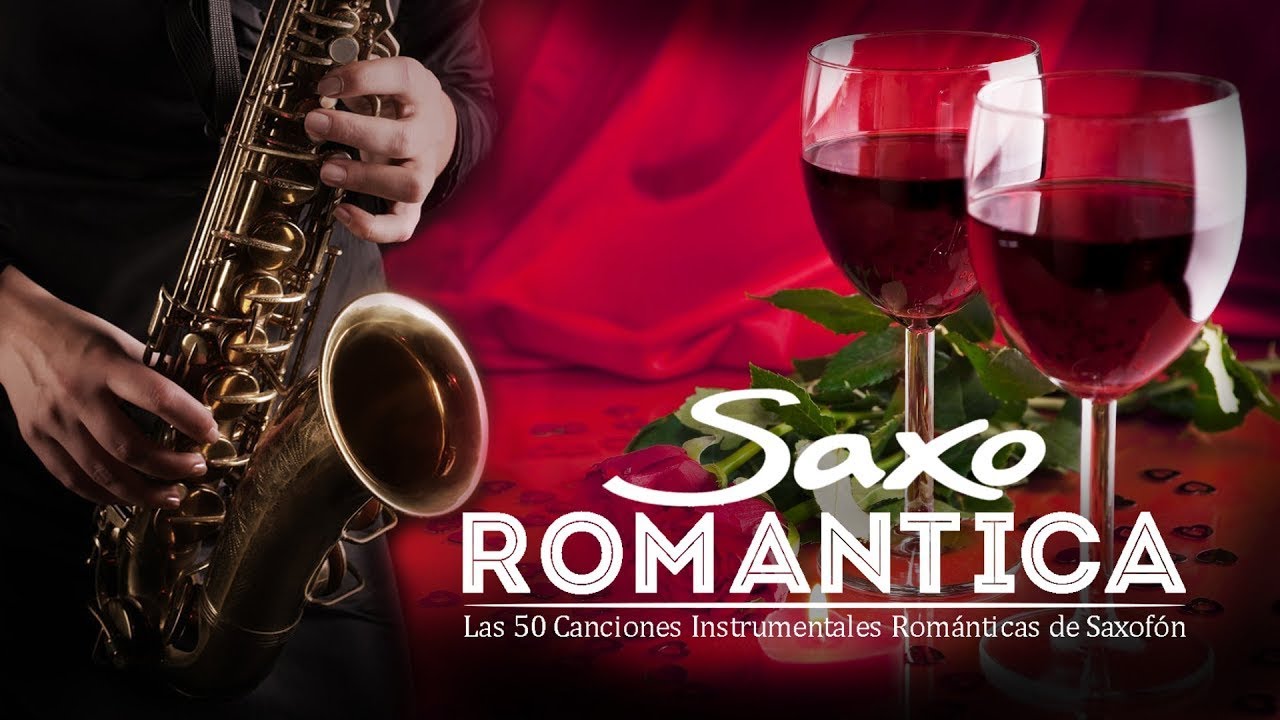 Las 50 Canciones Instrumentales Románticas de Saxofón - Lo Mejor de La ...