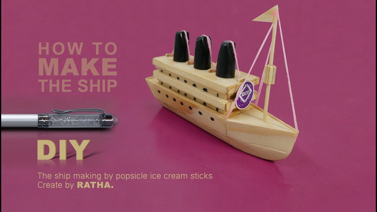The ship making by popsicle ice cream sticks - YouTube