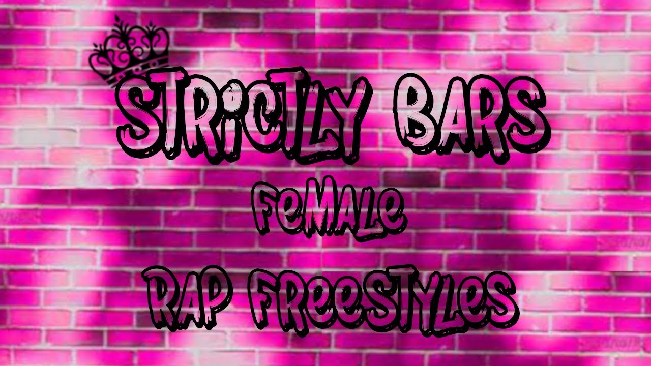 Strictly Bars Dope Female Rap Freestyles - YouTube