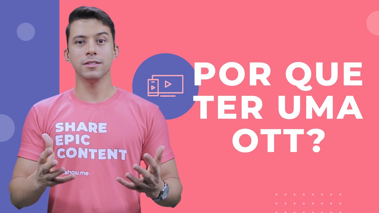 O QUE É OTT - e por que ter este tipo de plataforma de conteúdo - YouTube
