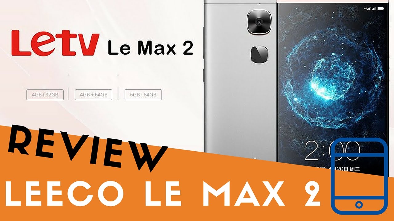 LeEco Le Max 2 X820, vous ne trouverez pas mieux pour 300€ - YouTube