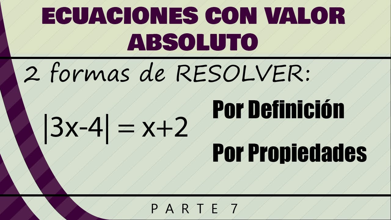2 ,MANERAS DE RESOLVER DE UNA ECUACIÓN CON VALOR ABSOLUTO: APLICANDO LA ...
