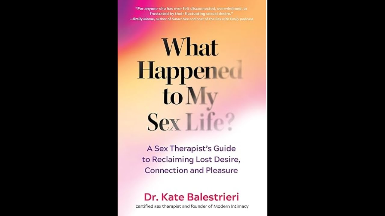 What Happened to My Sex Life? with Dr. Kate Balestrieri - YouTube