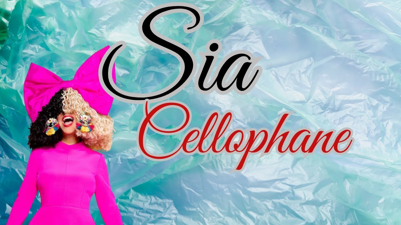 SIA - CELLOPHANE (LYRICS) - YouTube
