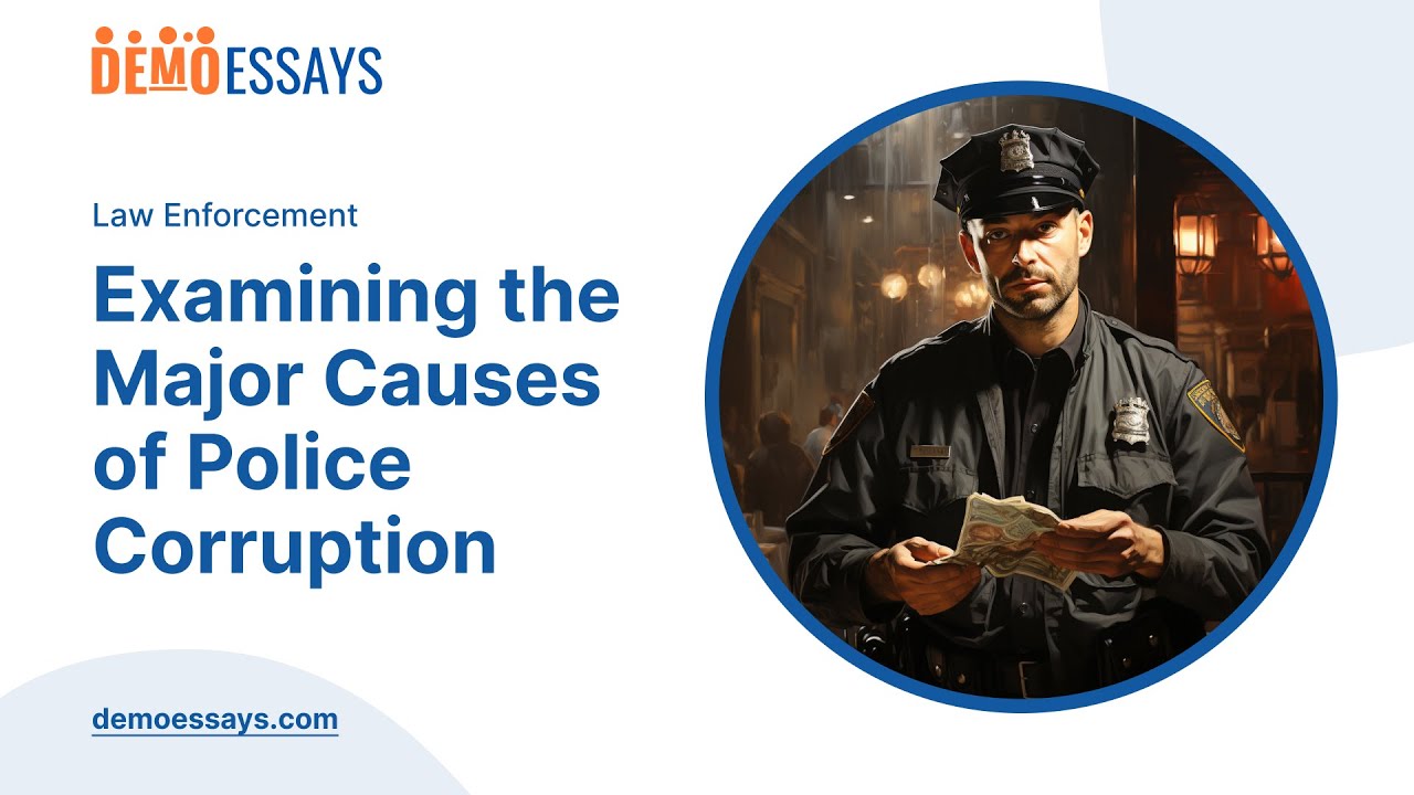 Examining the Major Causes of Police Corruption - Essay Example - YouTube