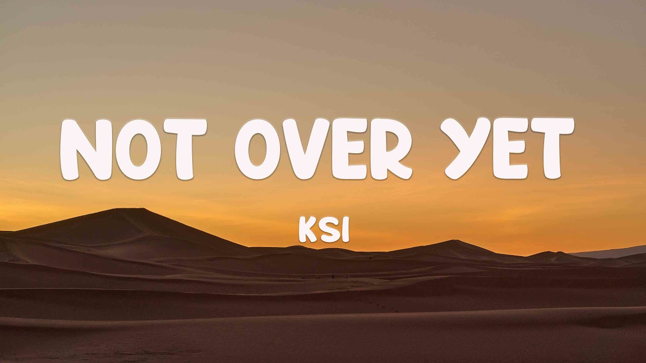 Not Over Yet (feat. Tom Grennan) - KSI (Lyrics) 💞 - YouTube