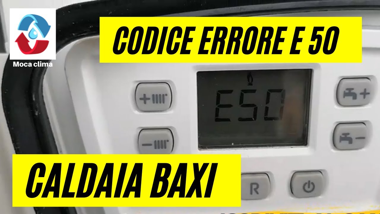 CALDAIA BAXI IN ERRORE E50 COME POSSO RISOLVERE YouTube caldaia-baxi-in-errore-e50-come-posso-risolvere-youtube