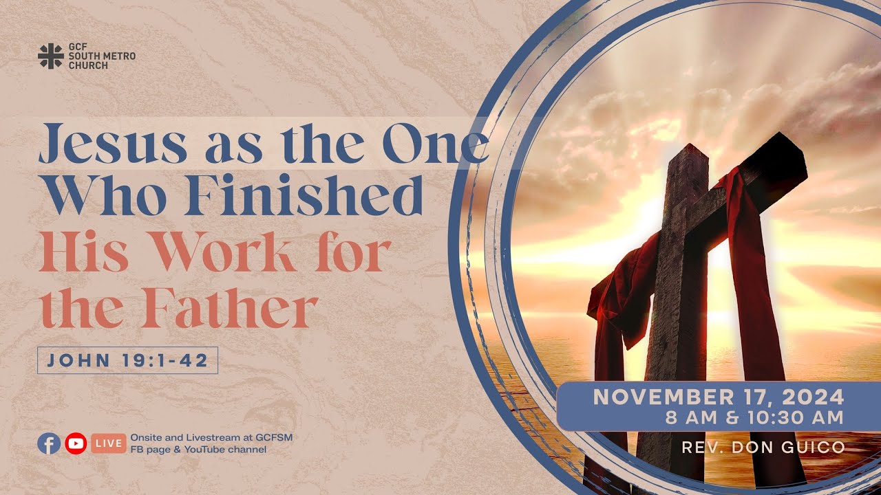 Jesus as the One Who Finished His Work for the Father - Rev. Don Guico ...