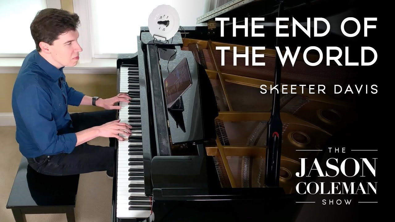 The End Of The World - Skeeter Davis Piano Instrumental from The Jason ...