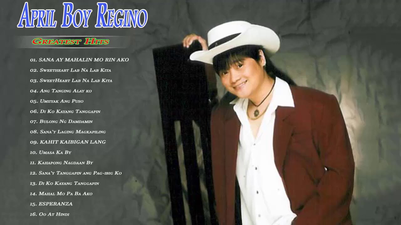 April Boy Regino Songs Collection - Filipino Classic -- April BOY ...