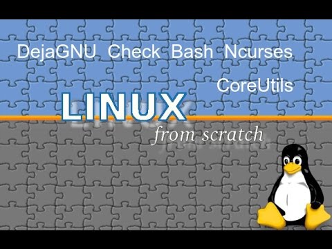 Linux From Scratch - 7. Installation of DejaGNU, Expect, Check, Bash ...