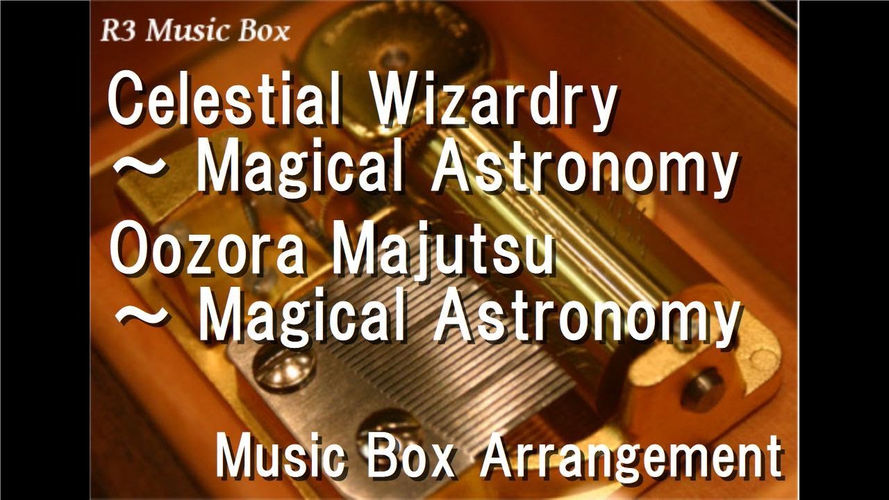 Celestial Wizardry ～ Magical Astronomy/Oozora Majutsu ～ Magical ...