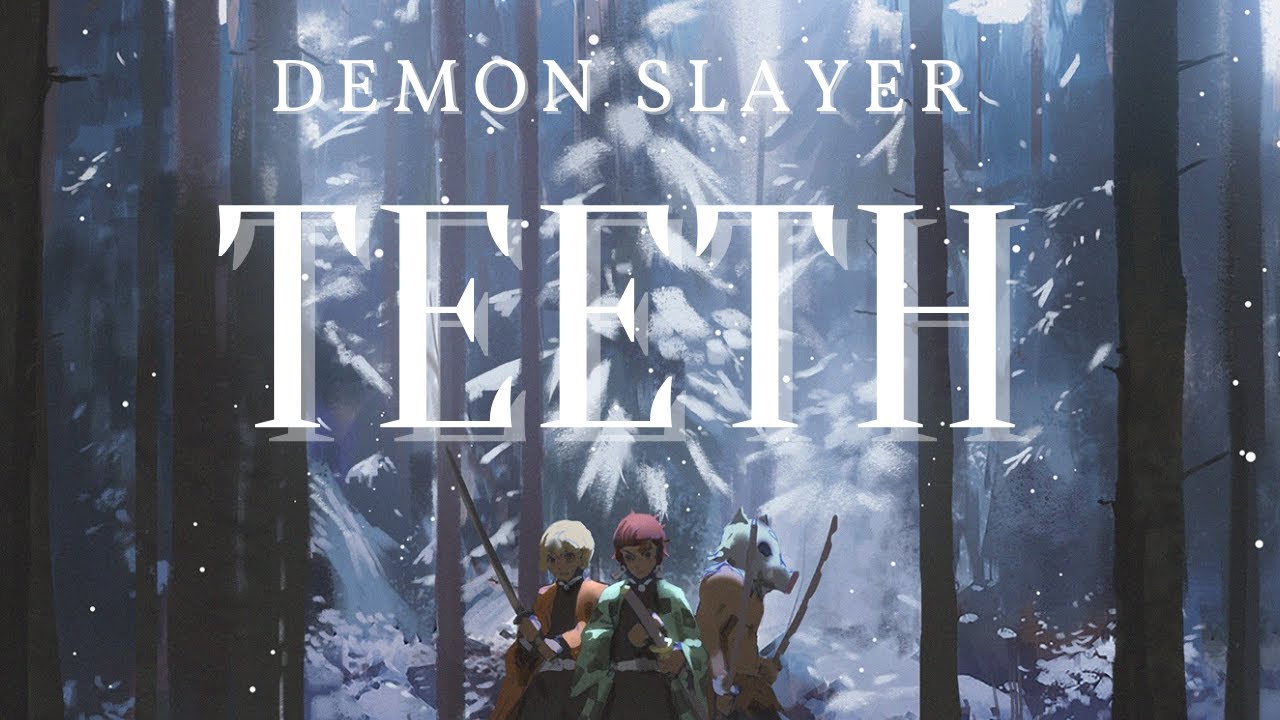 {AMV}Demon Slayer/Kimetsu no Yaiba-TEETH - YouTube