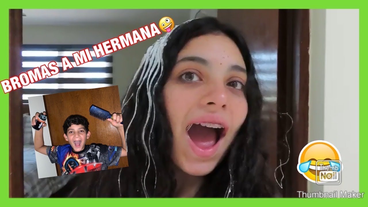 Bromas A Mi Hermana Youtube