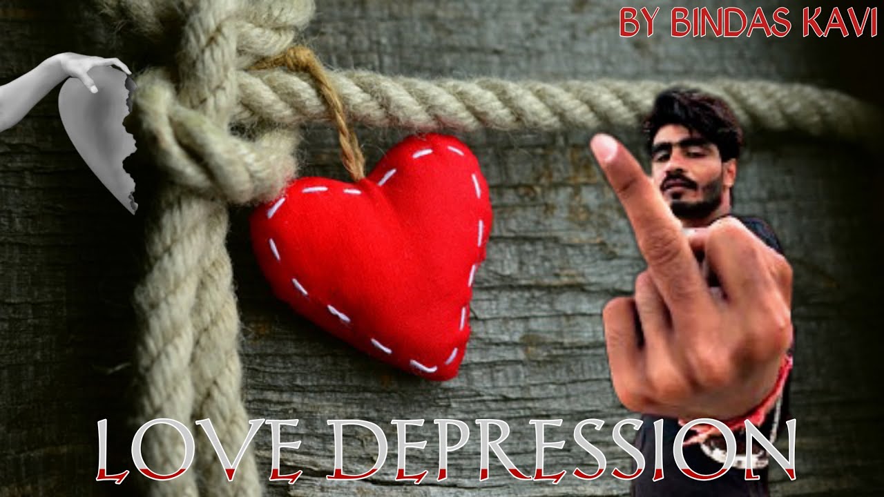 Love depression by bindas Kavi || Motivation VIDEO || Part-:1 - YouTube