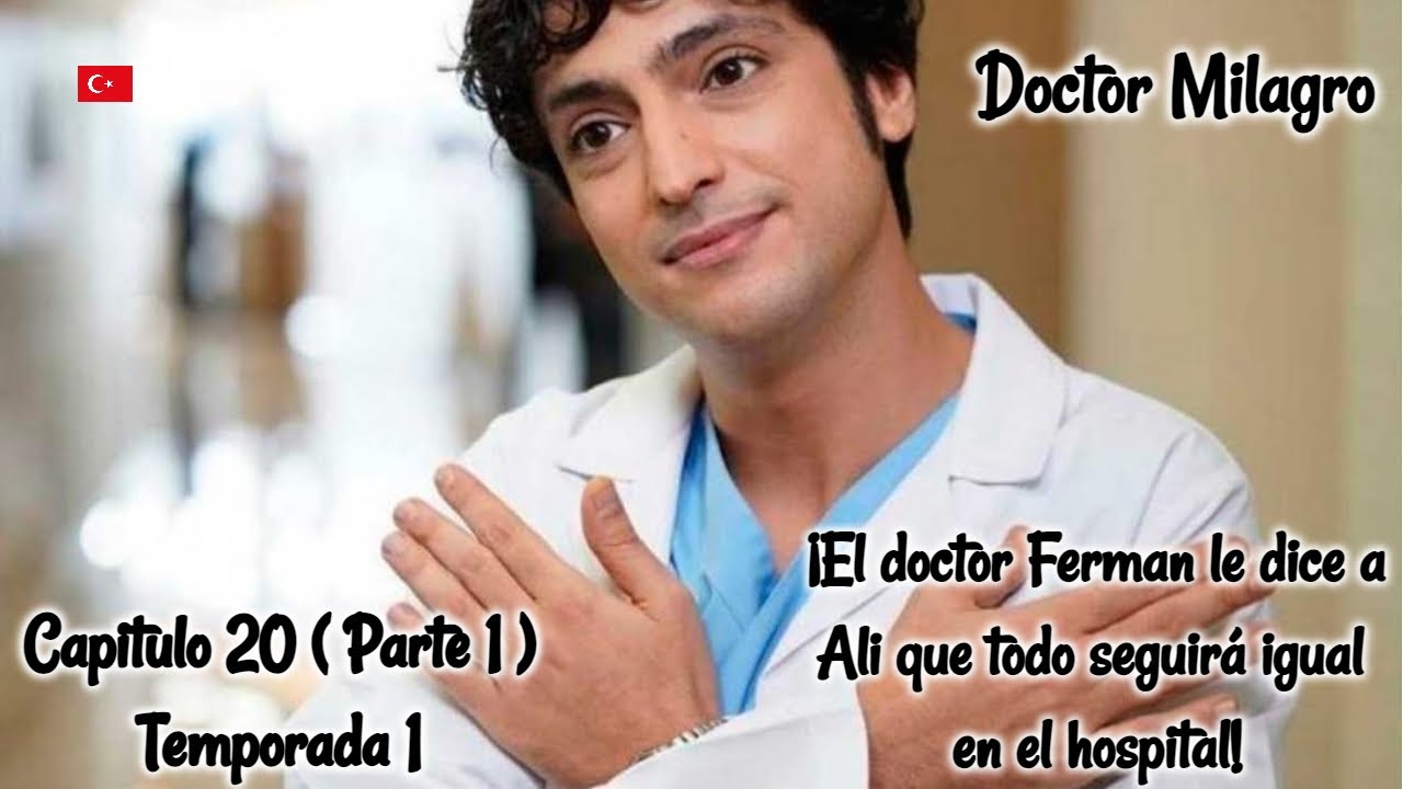Doctor Milagro Capitulo 20 Parte 1 (T1) ¡El doctor Ferman le dice a Ali ...