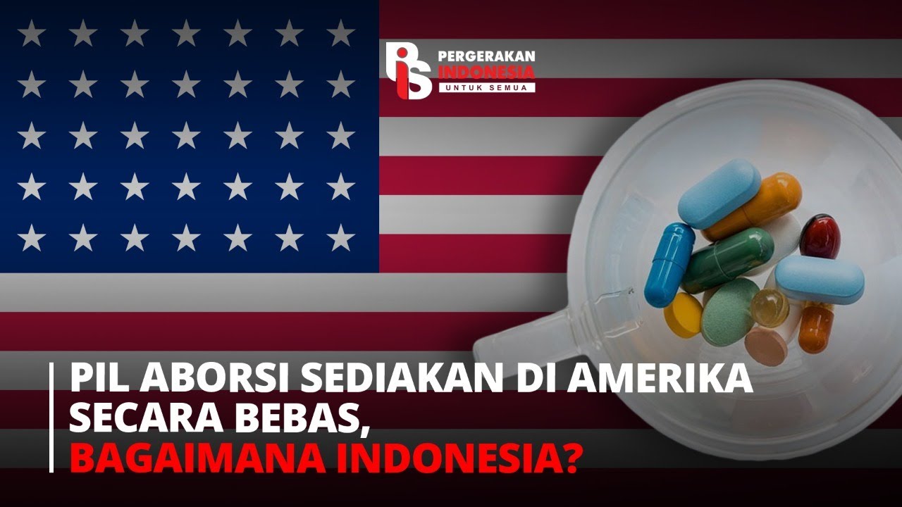 PIL ABORSI SEDIAKAN DI AMERIKA SECARA BEBAS, BAGAIMANA INDONESIA ...