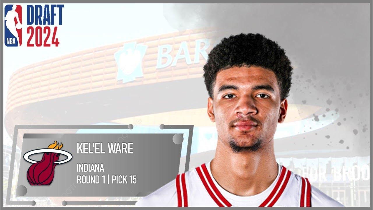 2024 NBA DRAFT: Kel'el Ware | Miami Heat - YouTube