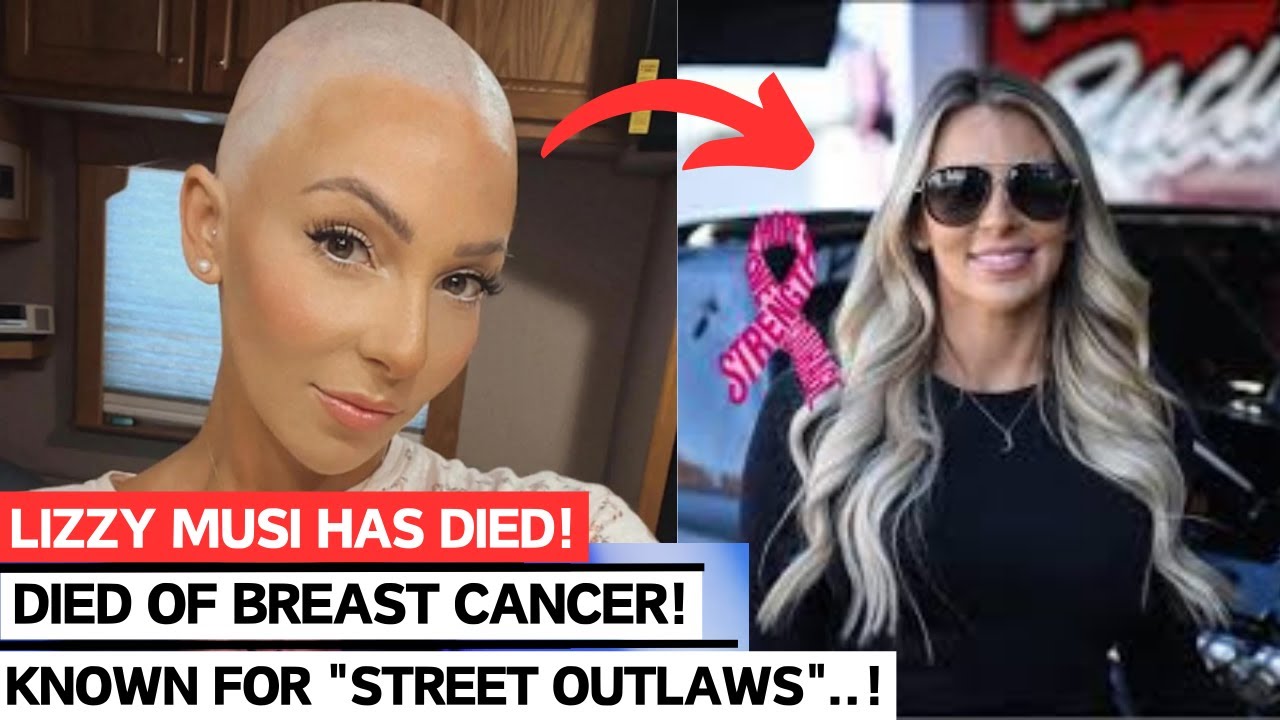 Lizzy Musi Passed Away From Breast Cancer! The Star of "Street Outlaws ...