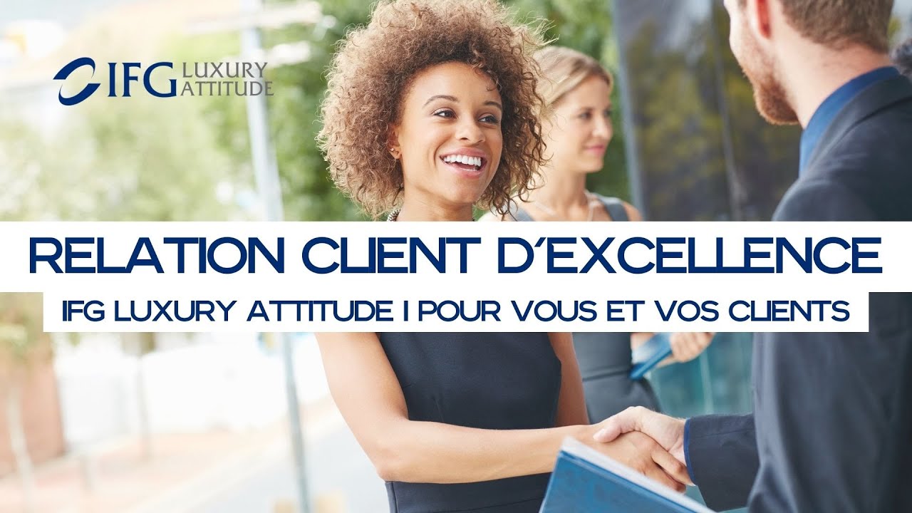 Webinaire : Relation Client d’Excellence – IFG Luxury Attitude I Pour ...