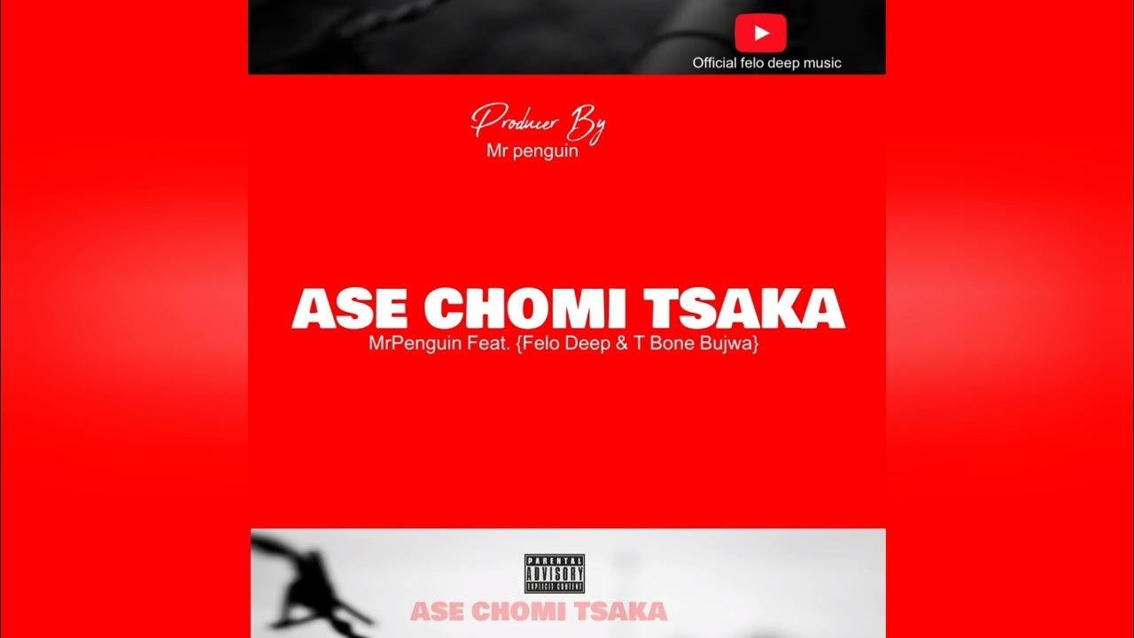 Ase Chomi Tšaka_-_MrPenguin Feat. {Felo Deep & T Bone Bujwa} - YouTube