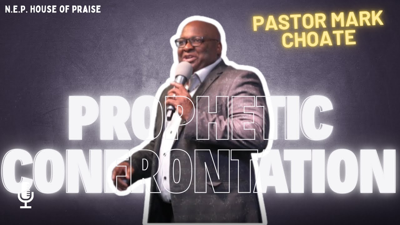 Pastor Mark Choate | A Prophetic Confrontation - YouTube