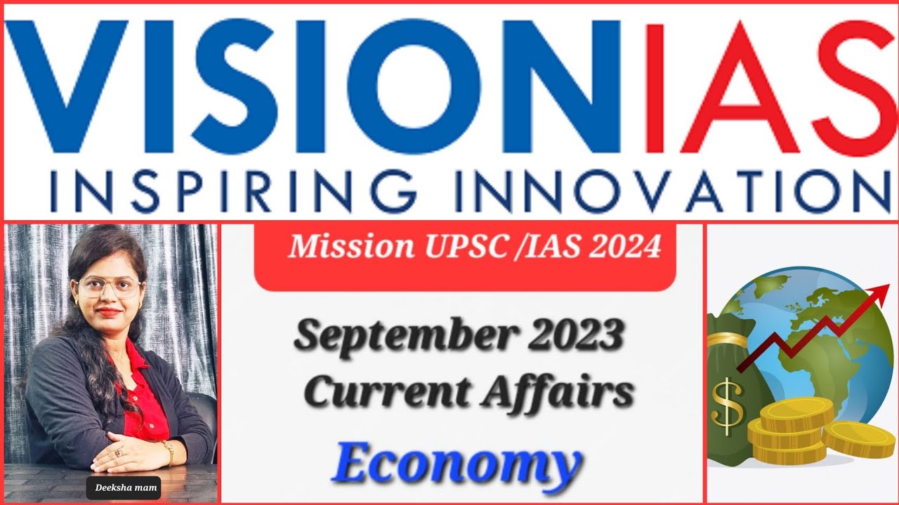 Vision IAS September 2023 Economy Current Affairs by Deeksha mam Part ...