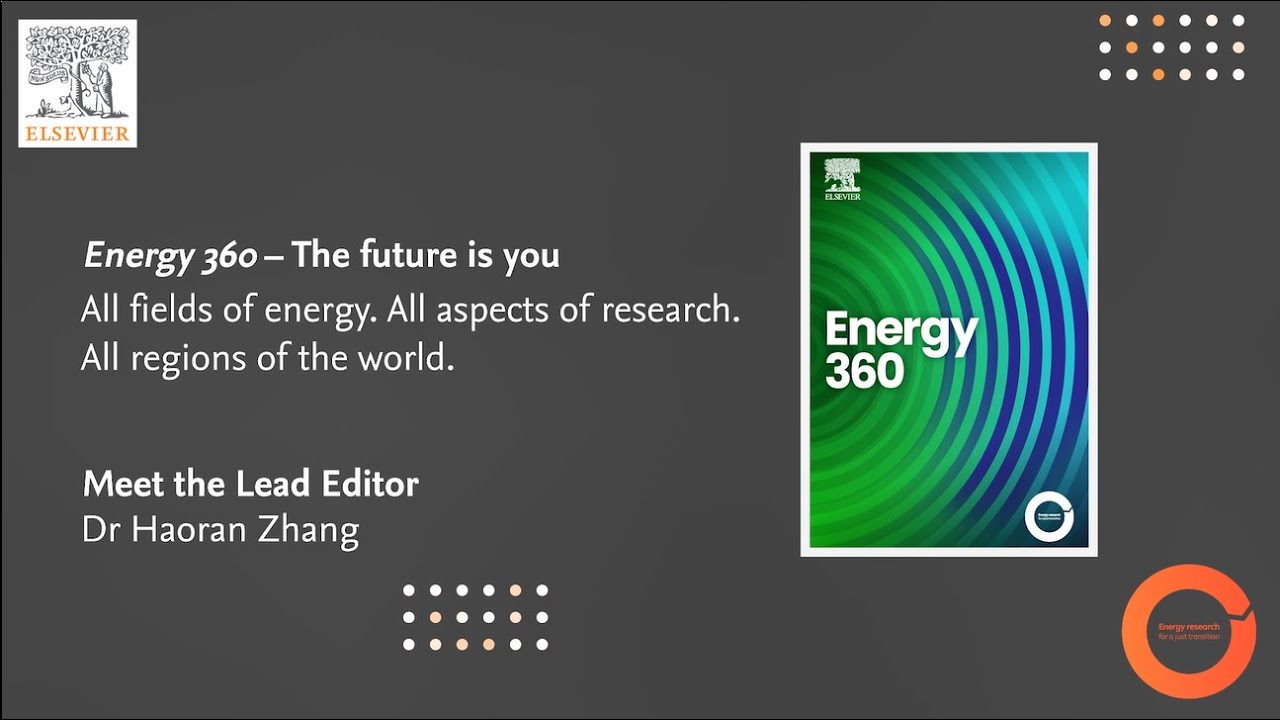 Interview with the Lead Editor of Energy 360: Dr Haoran Zhang - YouTube