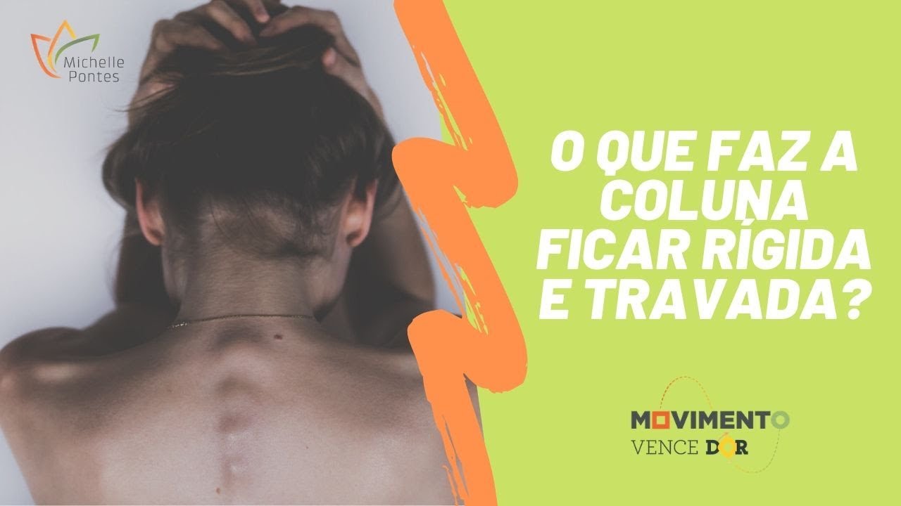 O que faz a Coluna ficar Rígida e Travada? - YouTube